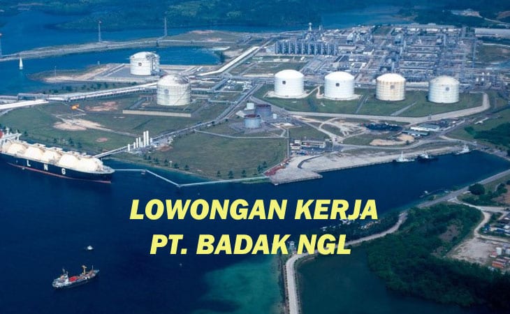 Lowongan Kerja di PT Badak Natural Gas Liquefaction – MSTT UGM